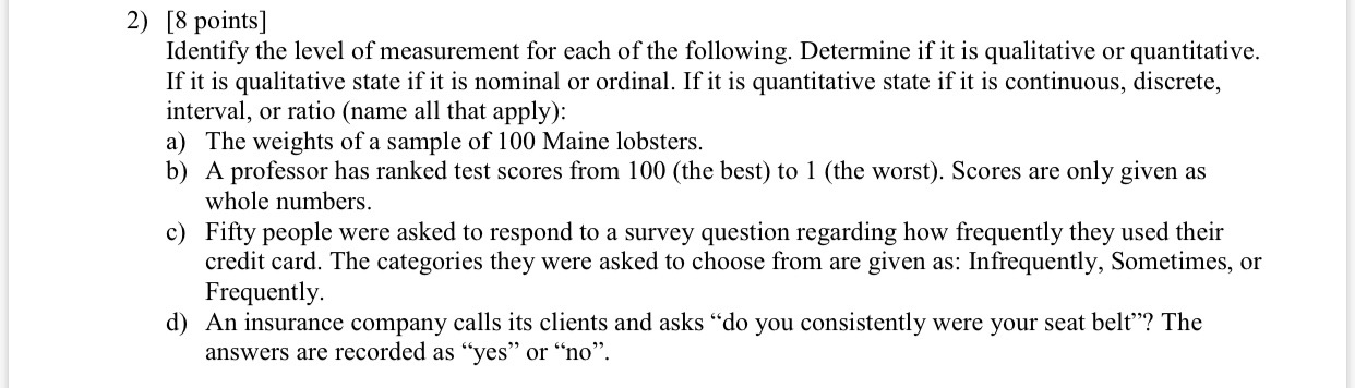 Solved 2) [8 points] Identify the level of measurement for | Chegg.com