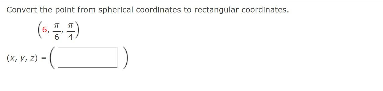 Solved Convert the point from spherical coordinates to | Chegg.com