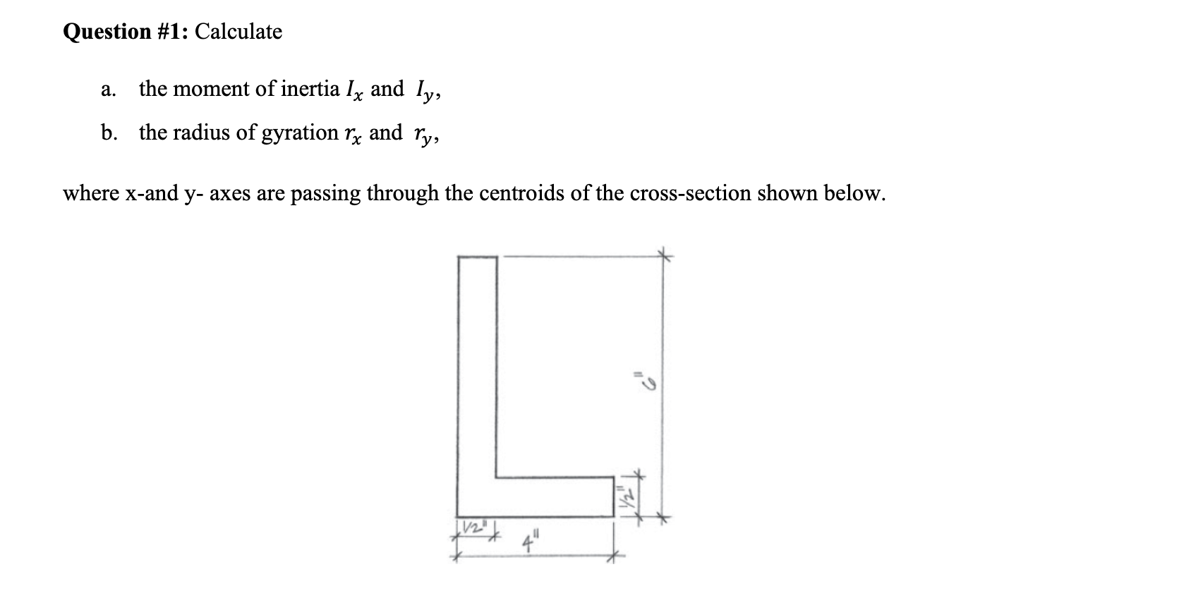 Solved Question #1: Calculate a. the moment of inertia Ix | Chegg.com