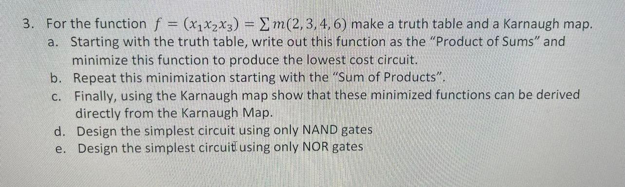 Solved 3. For the function f=(x1x2x3)=∑m(2,3,4,6) make a | Chegg.com