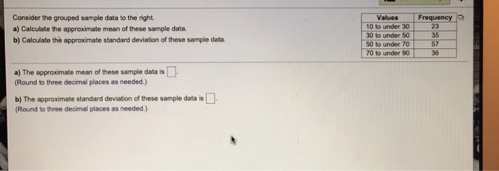 Solved Consider the grouped sample data to the right a) | Chegg.com