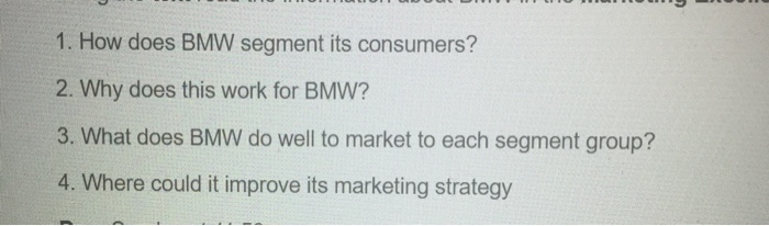 Solved 1. How does BMW segment its consumers? 2. Why does | Chegg.com