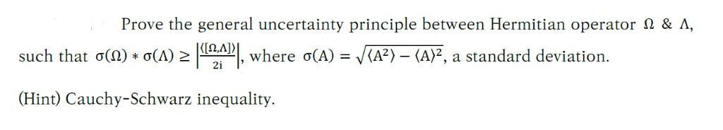 Solved Prove the general uncertainty principle between | Chegg.com