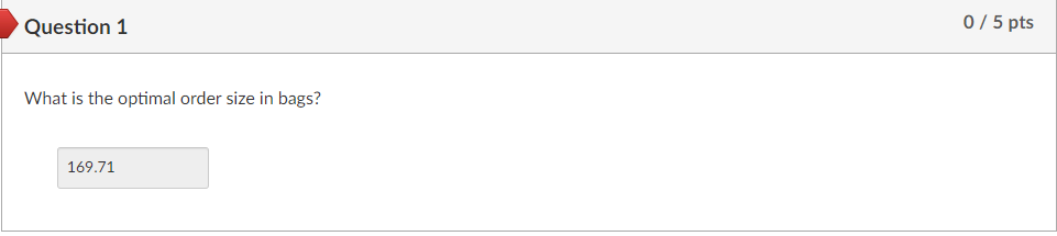 Solved What is the optimal order size in bags?Given EOQ | Chegg.com