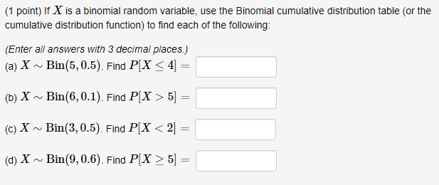 Solved (1 point) If X is a binomial random variable, use the | Chegg.com