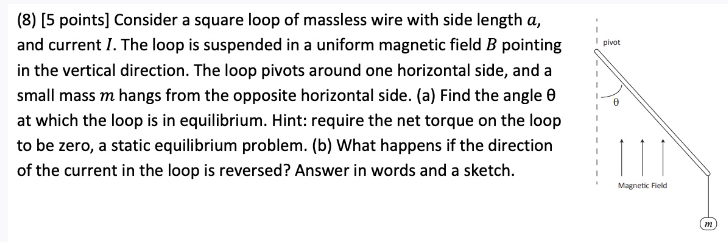 Solved (8) [5 points] Consider a square loop of massless | Chegg.com
