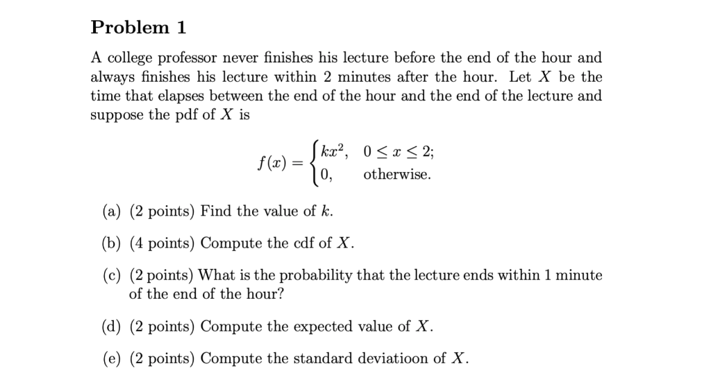 Solved Problem 1 A college professor never finishes his | Chegg.com