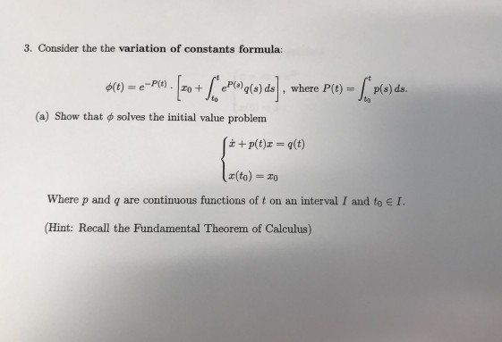 Solved 3. Consider the the variation of constants formula: | Chegg.com
