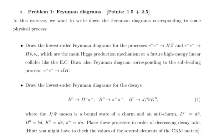 Solved a. Problem 1: Feynman diagrams [Points: 1.5 + 2.5] In | Chegg.com