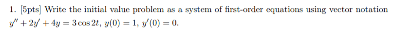 Solved 1. 5pts Write the initial value problem as a system | Chegg.com