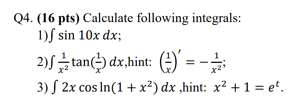 Solved Q4. (16 pts) Calculate following integrals: 1) | Chegg.com