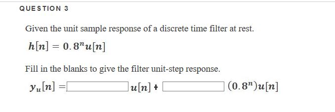 Solved QUESTION 3 Given the unit sample response of a | Chegg.com
