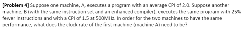 Solved [Problem 4] Suppose one machine, A, executes a | Chegg.com