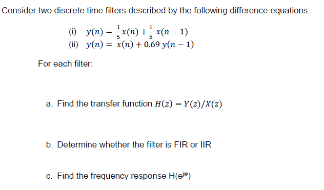 Solved Consider two discrete time filters described by the | Chegg.com