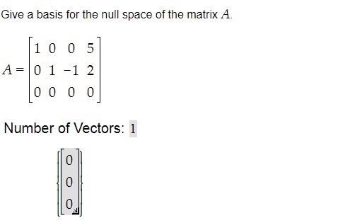 Solved Give a basis for the null space of the matrix A 10 0 | Chegg.com