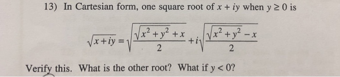 Solved 13) In Cartesian form, one square root of x + iy when | Chegg.com