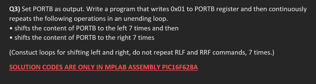 Solved Q3 Set Portb As Output Write A Program That Writes