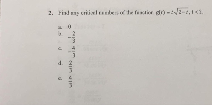 Solved Find the critical numbers of the function g(t) = t | Chegg.com