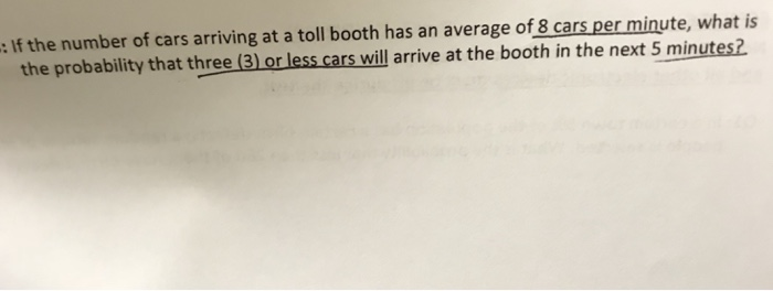Solved : If the number of cars arriving at a toll booth has | Chegg.com