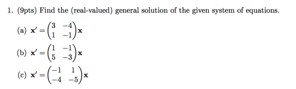 1. (9pts) Find the (real-valued) general solution of | Chegg.com