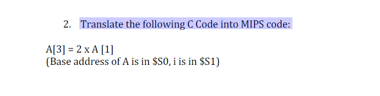 Solved 2. Translate the following C Code into MIPS code: | Chegg.com