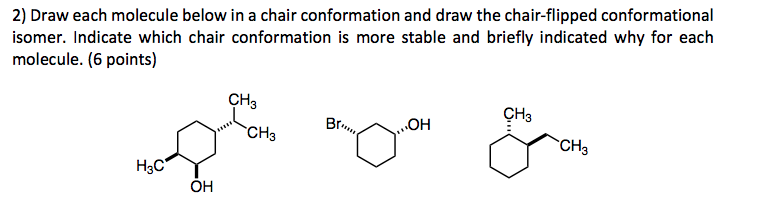 Solved 2) Draw each molecule below in a chair conformation | Chegg.com