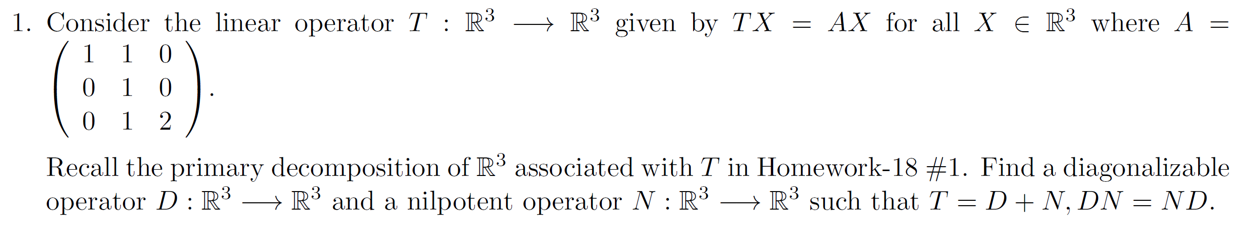 Solved 1. Consider the linear operator T : R^3 -> R^3 given | Chegg.com