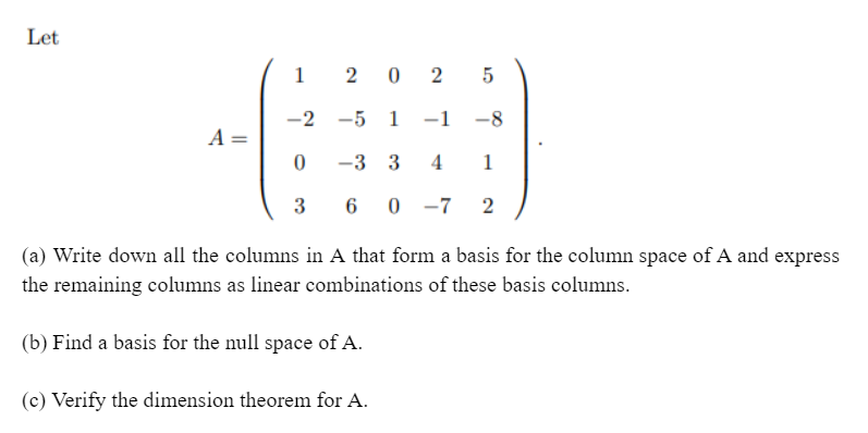 Solved Let 1 2 0 2 5 -2 -5 1 -1 -8 A= 0 -3 3 4 1 3 6 0 -7 2 | Chegg.com