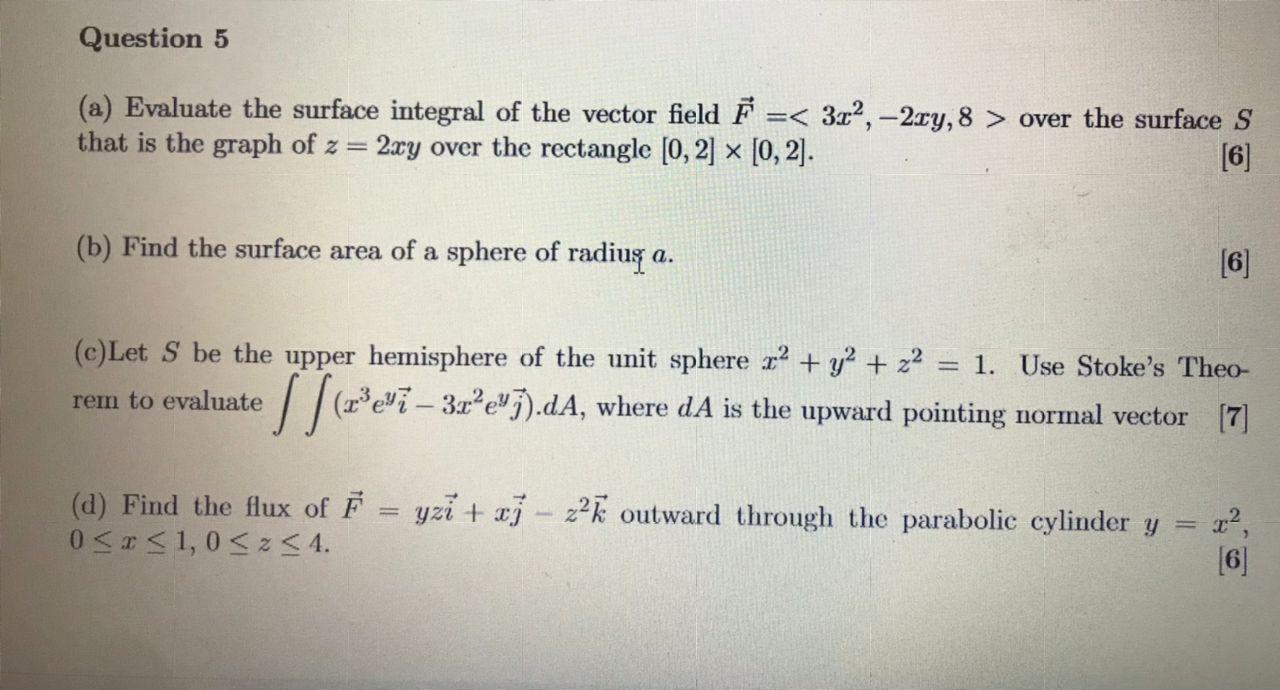 Solved Question 5 (a) Evaluate the surface integral of the | Chegg.com