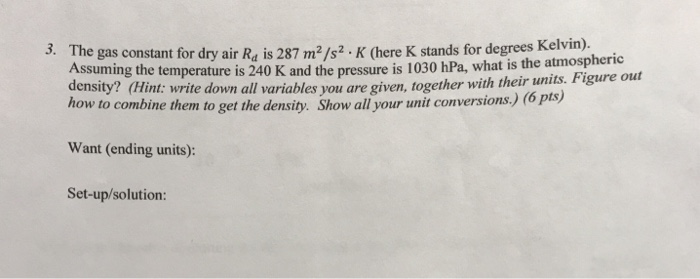 Solved 3. The gas constant for dry air Re is 287 m2/s2 . K | Chegg.com