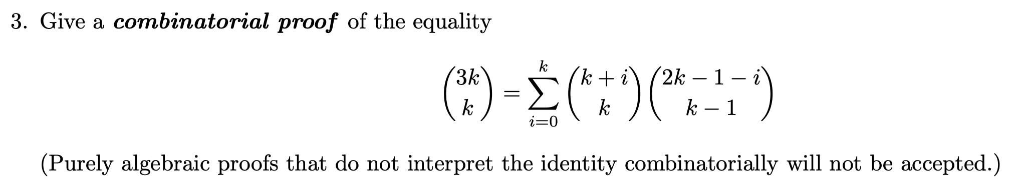 Solved 3. Give a combinatorial proof of the equality (**) = | Chegg.com