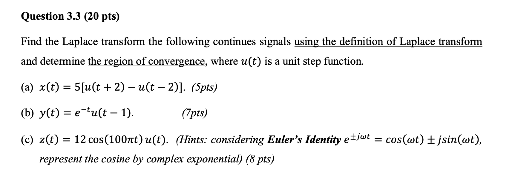 Solved Question 3.3 (20 pts) Find the Laplace transform the | Chegg.com