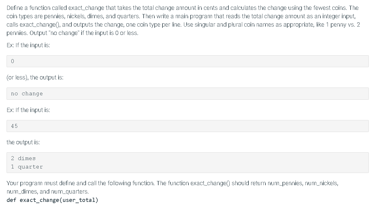 Solved Define a function called exact change that takes the | Chegg.com