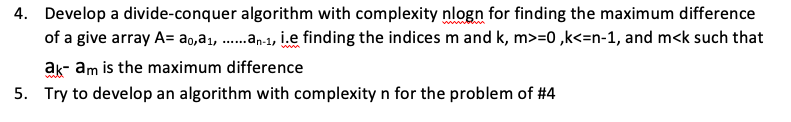 Solved 4. Develop a divide-conquer algorithm with complexity | Chegg.com