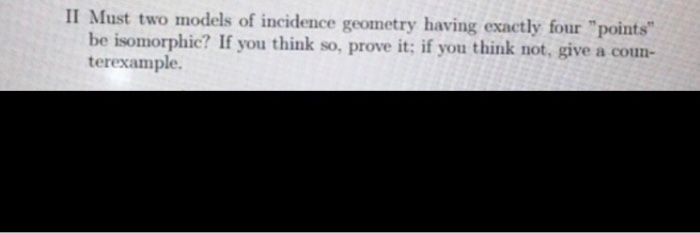 Solved Il Must two models of incidence geometry having | Chegg.com