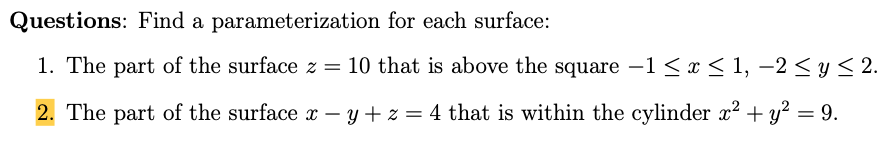 Solved Questions: Find a parameterization for each surface: | Chegg.com