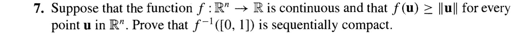 Solved 7. Suppose that the function f:Rn→R is continuous and | Chegg.com