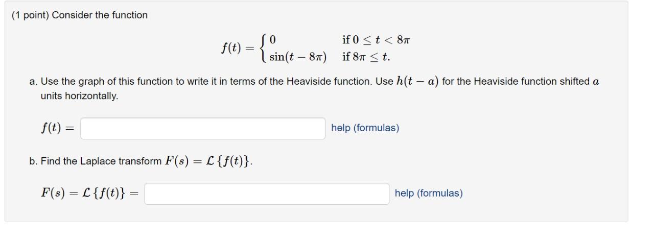 Solved ( 1 point) Consider the function f(t)={0sin(t−8π) if | Chegg.com