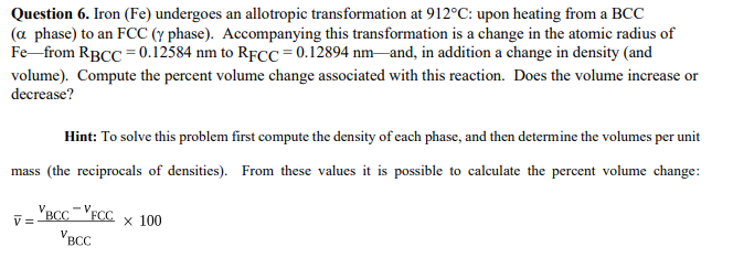 Solved Question 6. Iron (Fe) undergoes an allotropic | Chegg.com