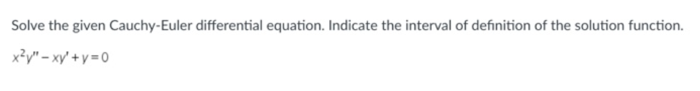 Solved Solve the given Cauchy-Euler differential equation. | Chegg.com