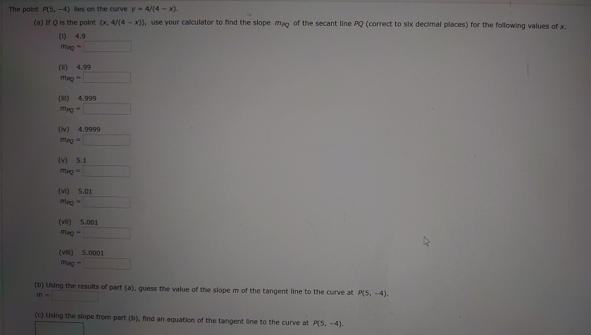 Solved The point P(5, -4) lies on the curve y = 4/(4 - x). | Chegg.com