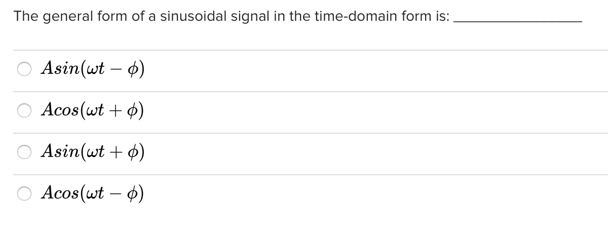 Solved The general form of a sinusoidal signal in the | Chegg.com