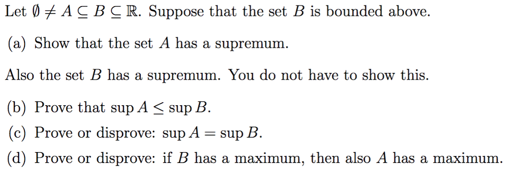 Solved Let 0 ACBCR. Suppose that the set B is bounded above | Chegg.com