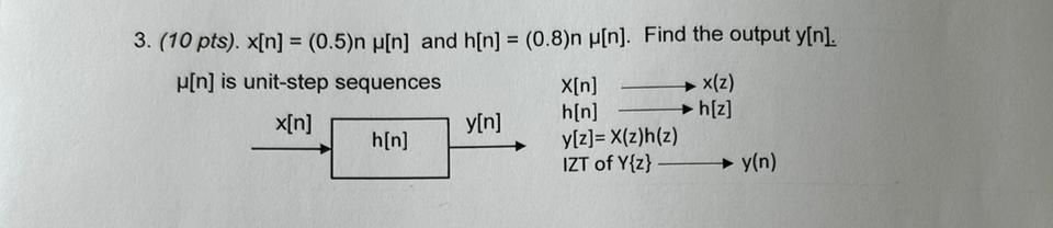 Solved 3. (10 pts). x[n]=(0.5)nμ[n] and h[n]=(0.8)nμ[n]. | Chegg.com