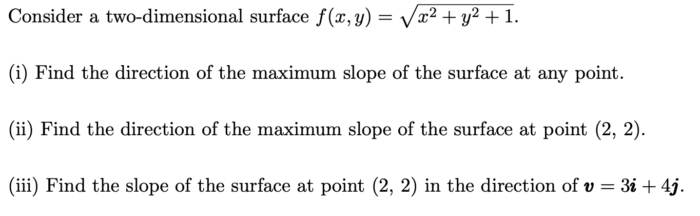 Solved Consider a two-dimensional surface f(x, y) = V x2 + | Chegg.com