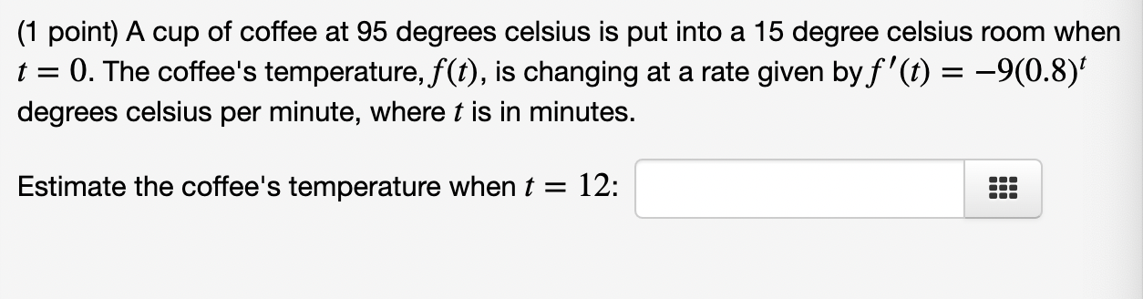 Solved (1 point) A cup of coffee at 95 degrees celsius is | Chegg.com