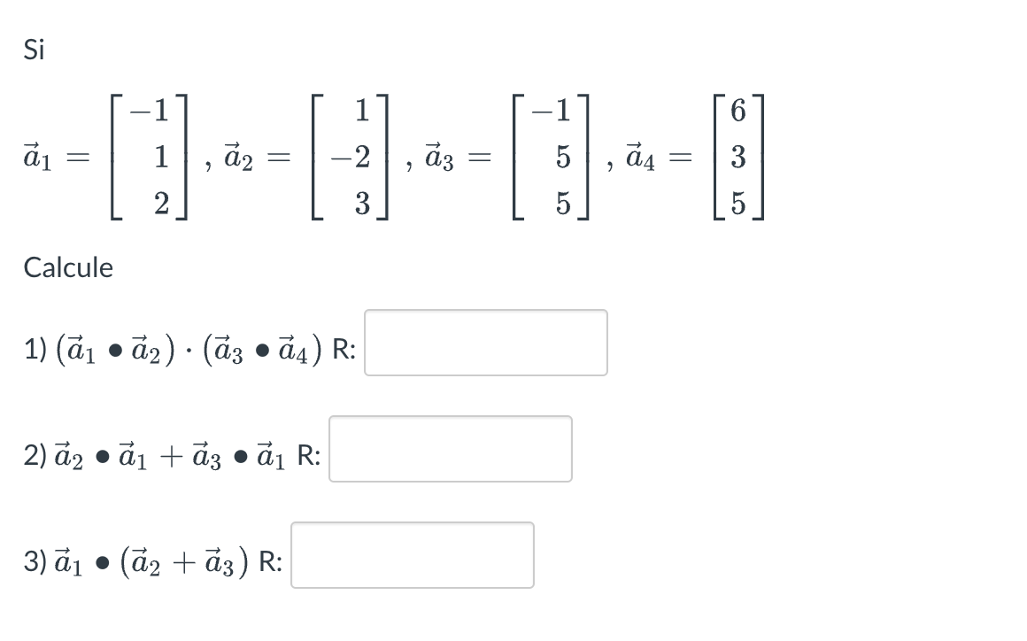 Solved a1=⎣⎡−112⎦⎤,a2=⎣⎡1−23⎦⎤,a3=⎣⎡−155⎦⎤,a4=⎣⎡635⎦⎤ | Chegg.com