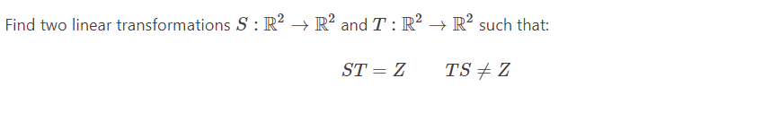 Find two linear transformations S:R2→R2 and T:R2→R2 | Chegg.com