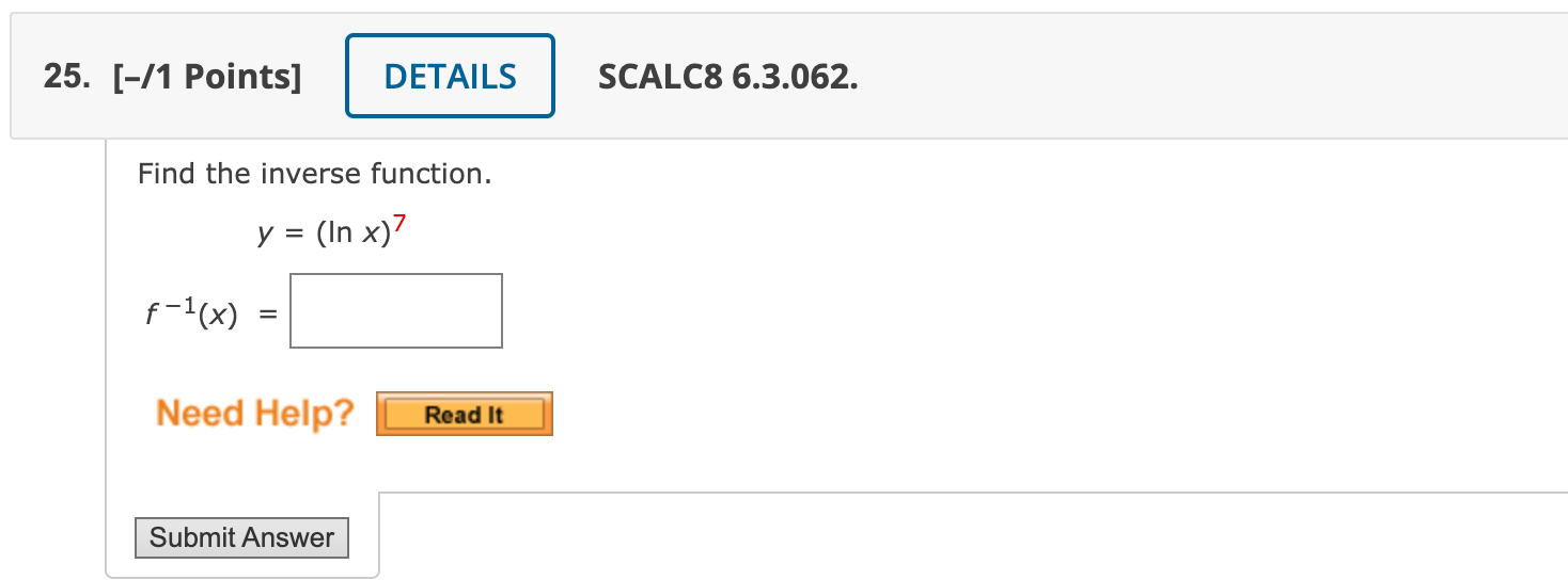 Solved Find the inverse function. y=(lnx)7 f−1(x)= | Chegg.com