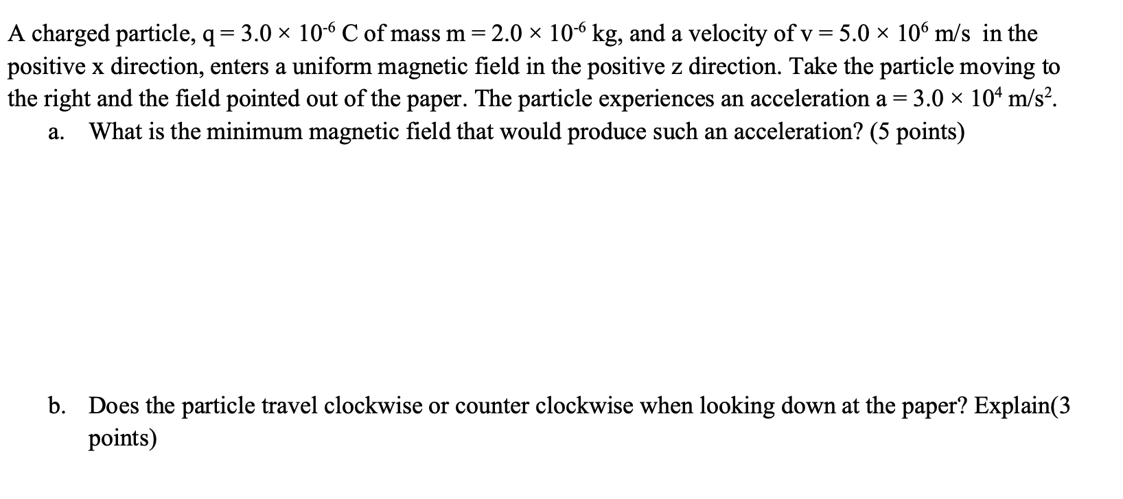 Solved A charged particle, q = 3.0 x 10-6 C of mass m= 2.0 x | Chegg.com